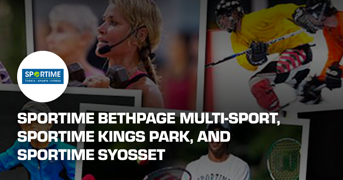 SPORTIME Bethpage Multi-Sport, Sportime Kings Park, and Sportime ...