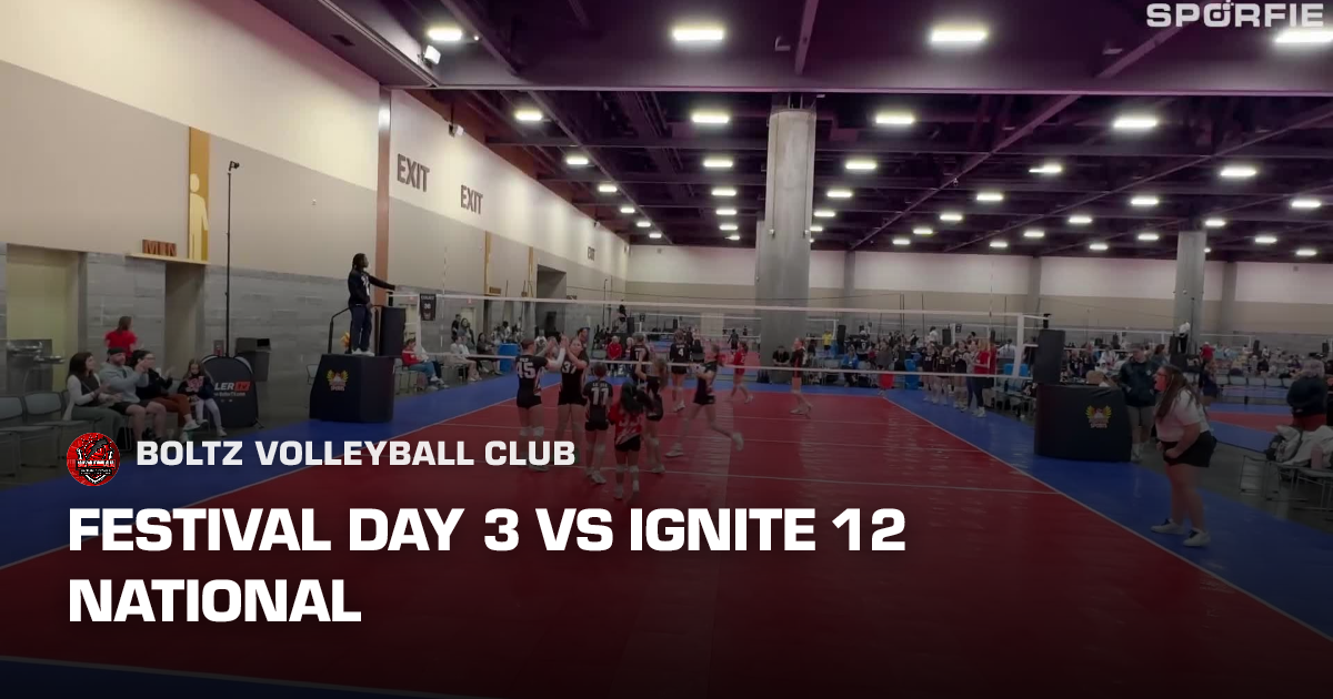 Festival day 3 vs Ignite 12 National (Boltz Volleyball Club) | Sporfie
