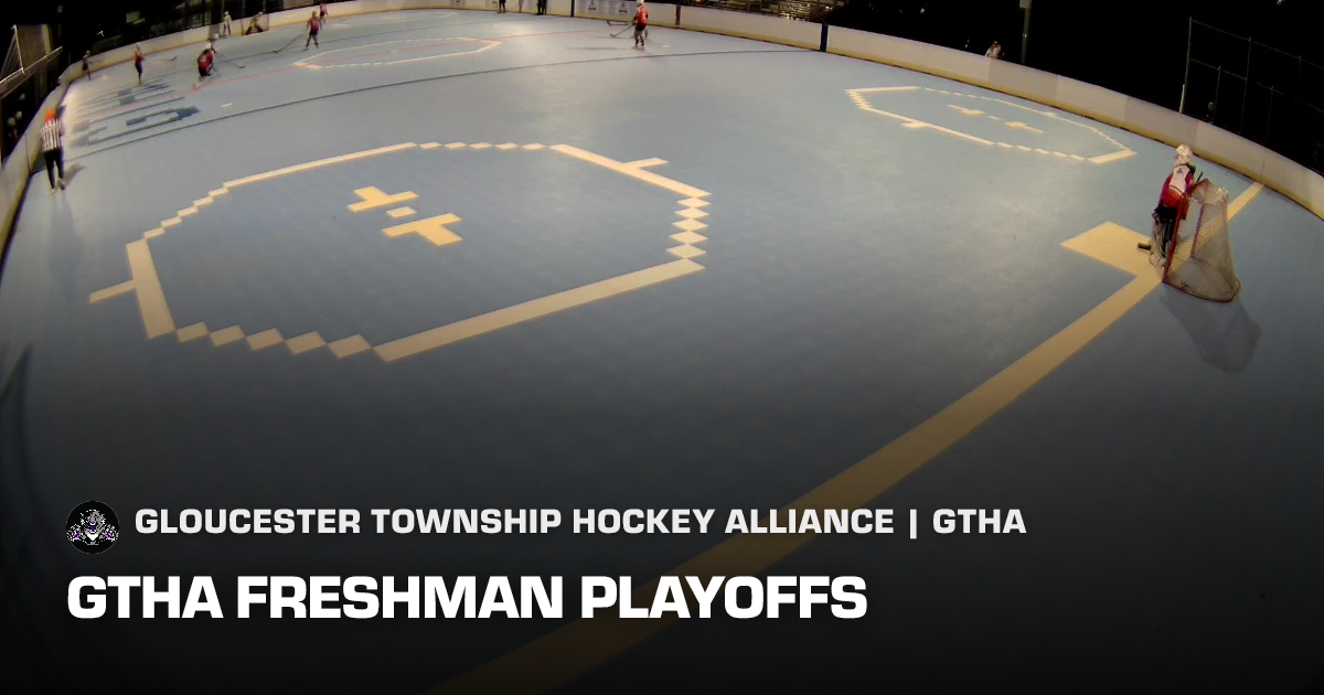 GTHA Freshman Playoffs (GLOUCESTER TOWNSHIP HOCKEY ALLIANCE | GTHA ...
